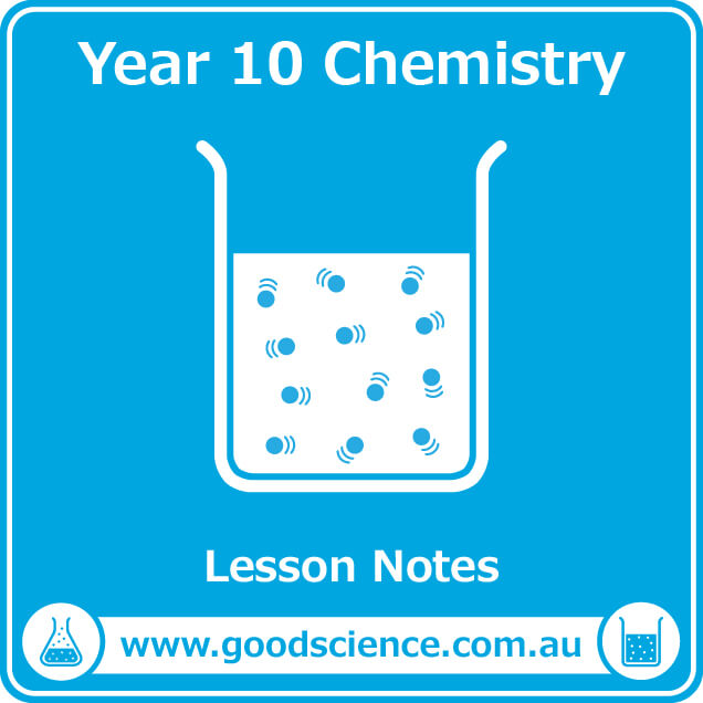 Year 10 Chemistry Lesson Notes | Good Science