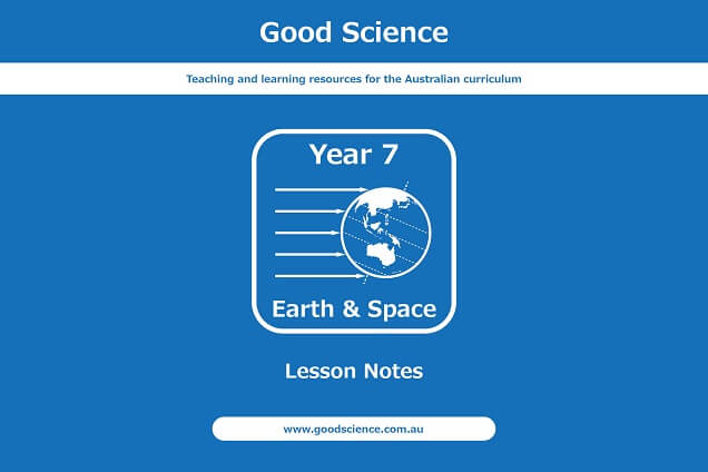 Year 7 Earth and Space Lesson Notes | Good Science Year 7 Earth and Space Lesson Notes | Good Science